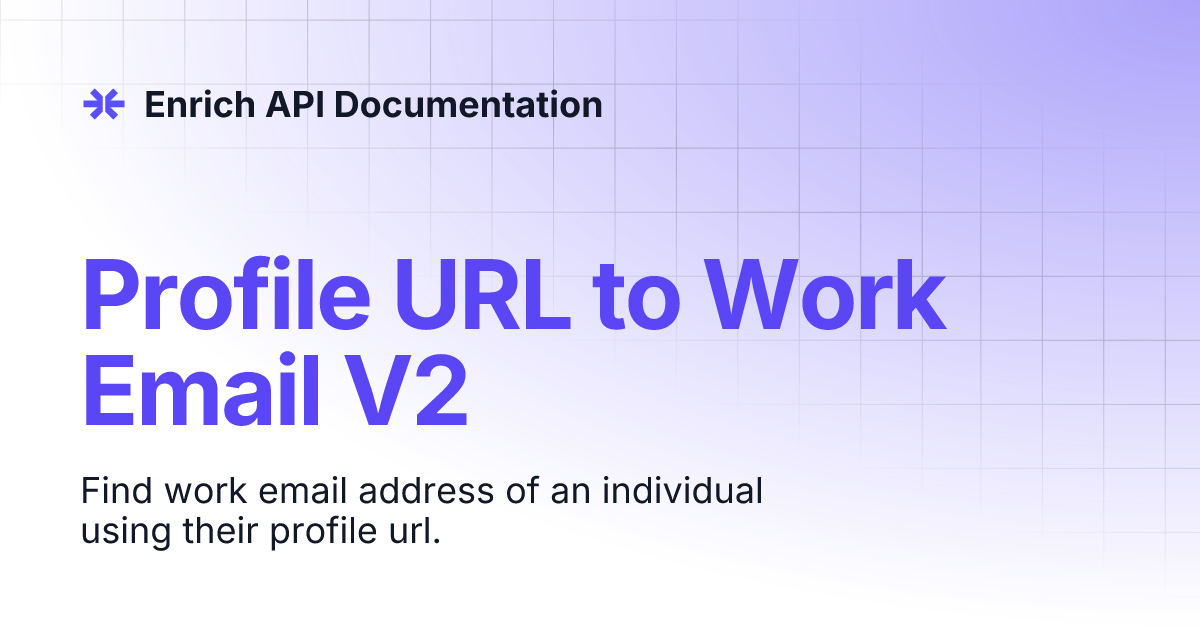 Profile URL to Work Email V2 | Enrich API Documentation
