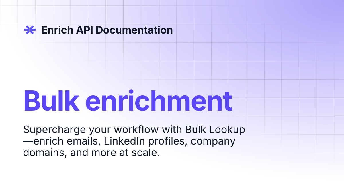 Bulk enrichment | Enrich API Documentation
